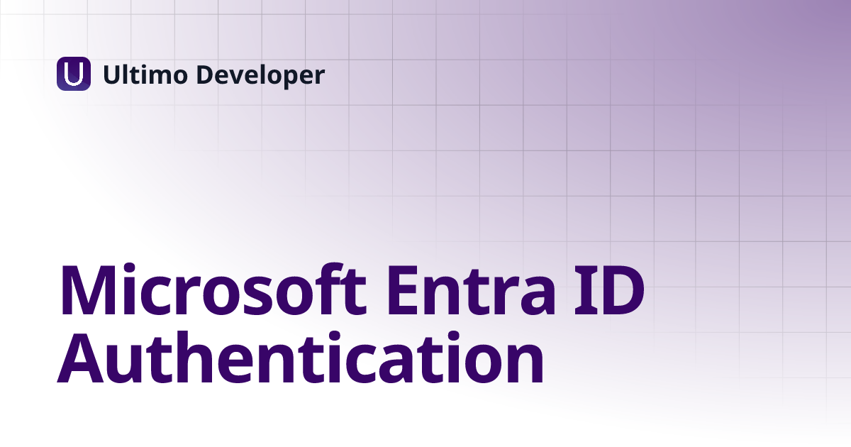 Microsoft Entra ID Authentication | Ultimo Developer